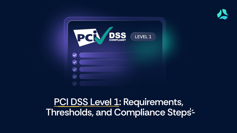 PCI DSS Level 1: Requirements, Thresholds, and Compliance Steps